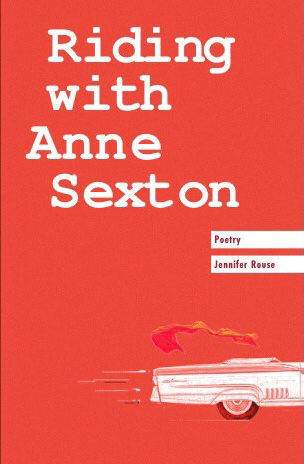 Riding with Anne Sexton by Jen Rouse | Goodreads