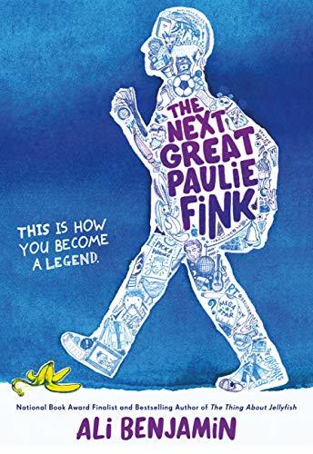 The Next Great Paulie Fink by Ali Benjamin | Goodreads