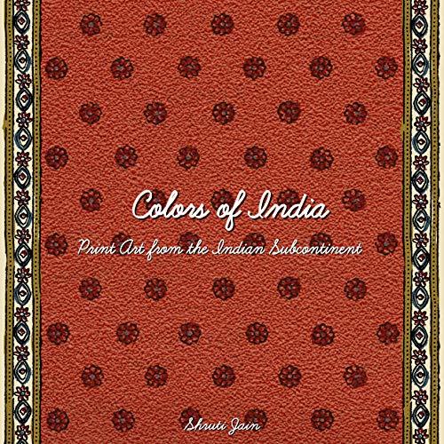 Colors of India: India Block Print Art by Shruti Jain | Goodreads