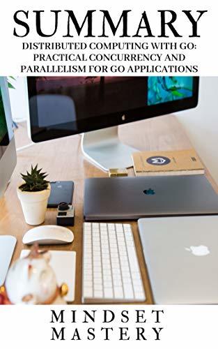 Summary : Distributed Computing with Go Practical concurrency and parallelism for Go ...