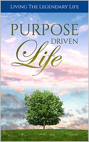 Purpose Driven Life: Make It Meaningful and Worth Living by Faida Press | Goodreads