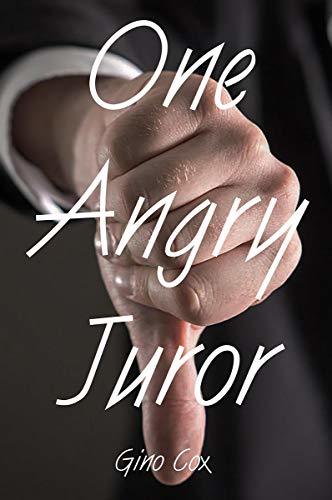 One Angry Juror by Gino Cox | Goodreads