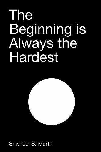 The Beginning is Always the Hardest by Shivneel Murthi | Goodreads