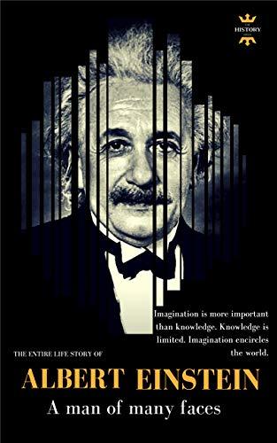ALBERT EINSTEIN: A man of many faces. The Entire life Story. Biography ...