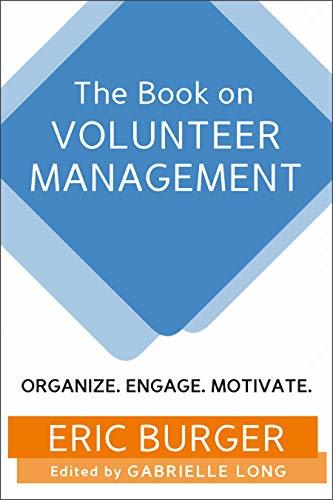 The Book on Volunteer Management: Organize. Engage. Motivate. by Eric ...