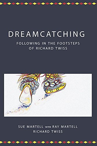 Dreamcatching: Following in the Footsteps of Richard Twiss by Sue ...