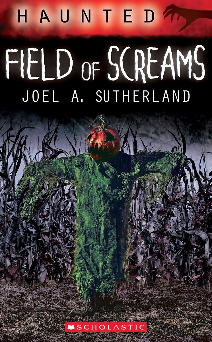 field-of-screams-haunted-4-by-joel-a-sutherland-goodreads