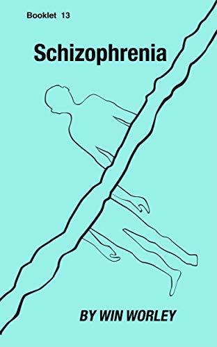 Schizophrenia (Booklet Book 13) by Win Worley | Goodreads