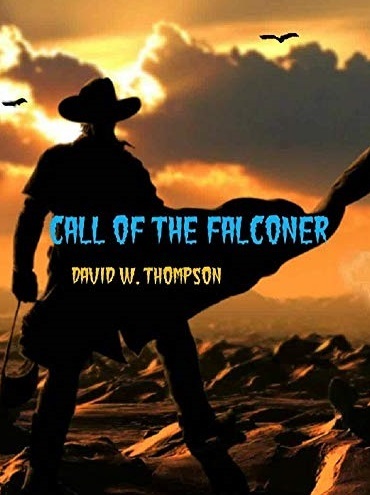Call of the Falconer by David W. Thompson | Goodreads