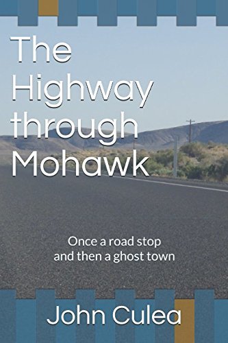 The Highway through Mohawk: Once a road stop and then a ghost town by ...