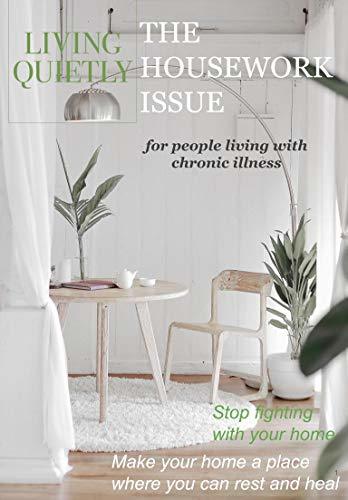 Living Quietly Magazine: The Housework Issue by Living Quietly Magazine | Goodreads