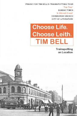 Choose Life Choose Leith by Tim Bell | Goodreads