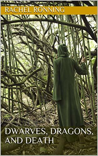 Dwarves, Dragons, and Death by Rachel Ronning | Goodreads