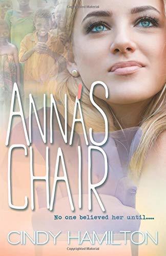 Anna's Chair: No one believed her until . . . by Cindy L. Hamilton ...
