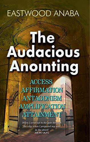 The Audacious Anointing by Eastwood Anaba | Goodreads