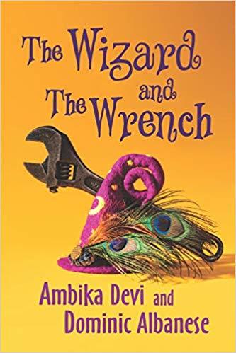 The Wizard and the Wrench by Ambika Devi | Goodreads
