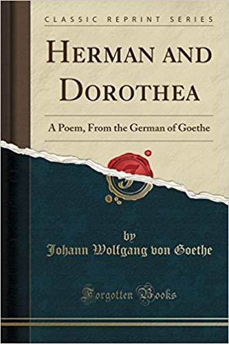Herman and Dorothea: A Poem, from the German of Goethe by Johann ...