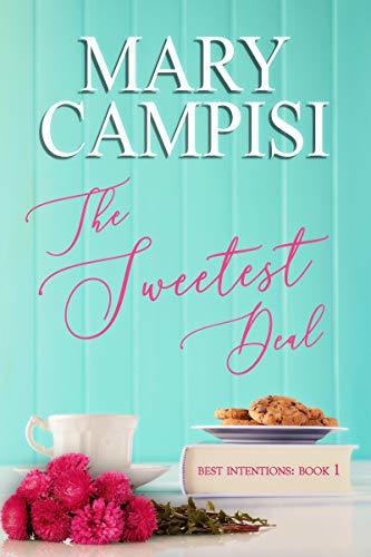 The Sweetest Deal (Best Intentions #1) by Mary Campisi | Goodreads