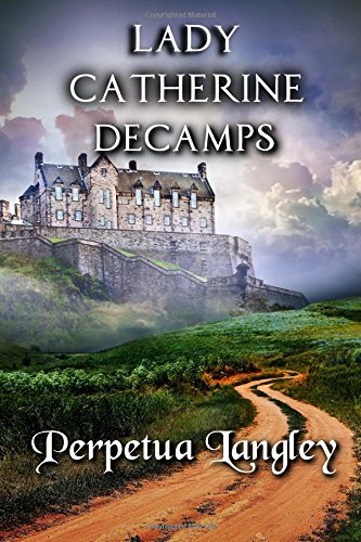 Lady Catherine Decamps by Perpetua Langley | Goodreads