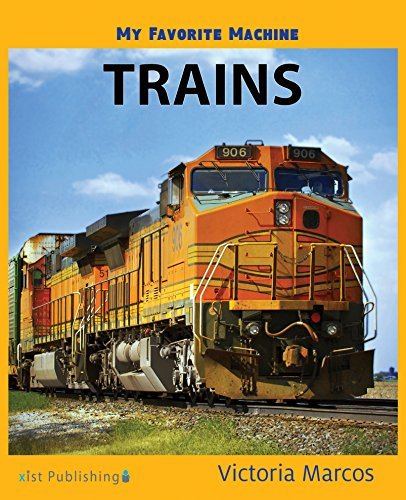 My Favorite Machine: Trains (My Favorite Machines) by Victoria Marcos ...