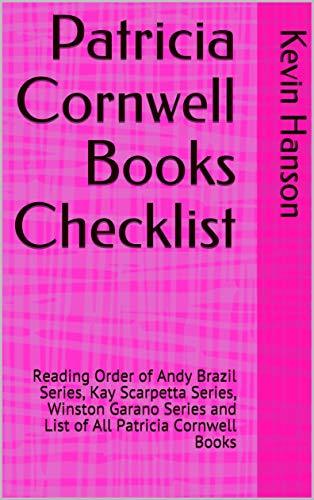 Patricia Cornwell Books Checklist: Reading Order of Andy Brazil Series, Kay Scarpetta Series ...