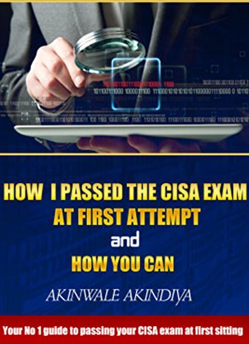 HOW I PASSED CISA AT FIRST ATTEMPT AND HOW YOU CAN by Akinwale Akindiya ...