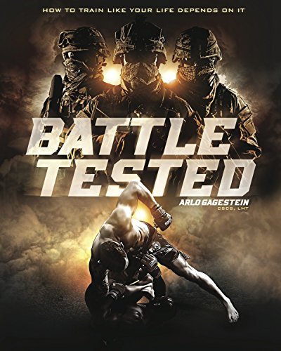 Battle Tested: How To Train Like Your Life Depends On It by Arlo ...