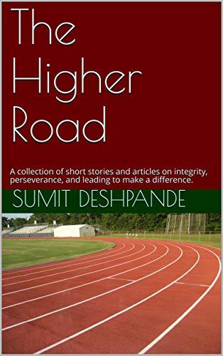 The Higher Road: A collection of short stories and articles on ...
