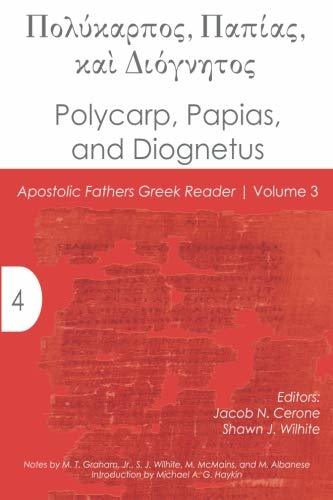 Polycarp, Papias, and Diognetus by Jacob N. Cerone | Goodreads