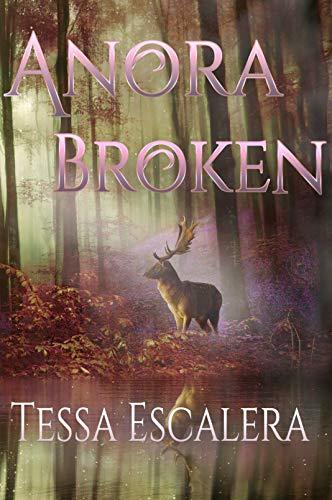 Anora Broken (Elven Princess Book 3) by Tessa Escalera | Goodreads