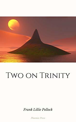Two on Trinity (Daring Tales of Adventure Book 6) by Francis Pollock ...