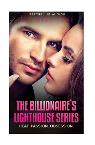 The Billionaire's lighthouse series: Heat, Passion, Obsession by ...