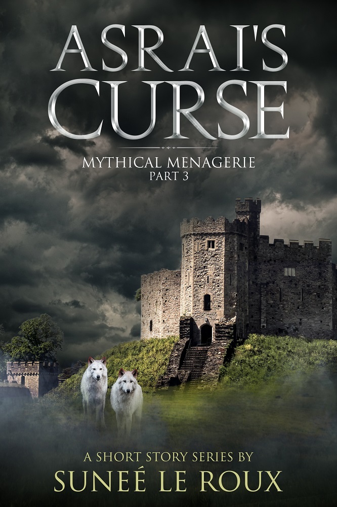 Asrai's Curse (Mythical Menagerie Book 3) by Suneé le Roux | Goodreads