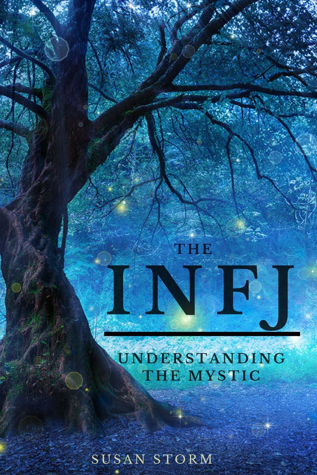 The INFJ - Understanding The Mystic by Susan Storm | Goodreads