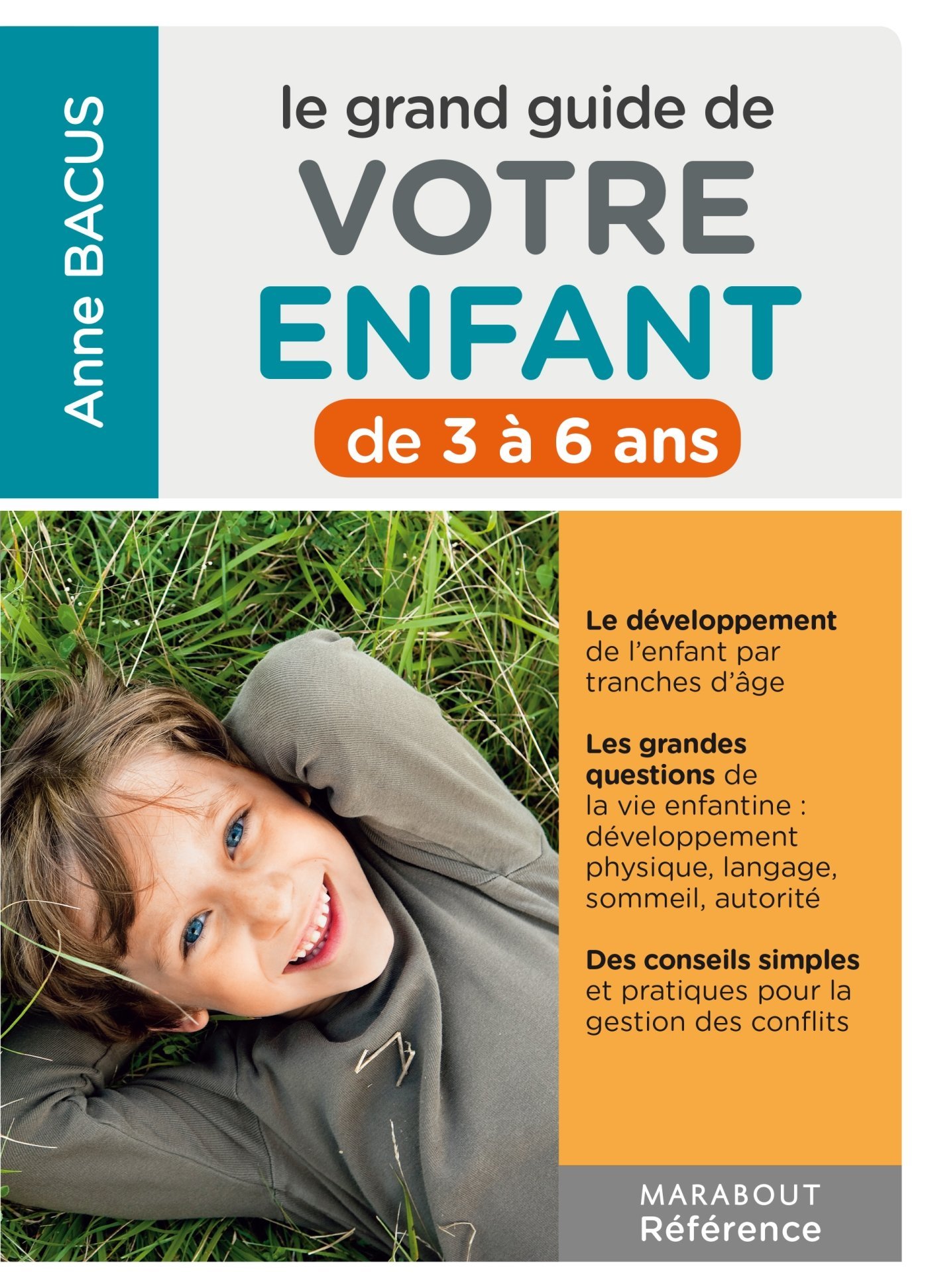 Le Grand Guide de votre enfant de 3 à 6 ans by Anne Bacus | Goodreads