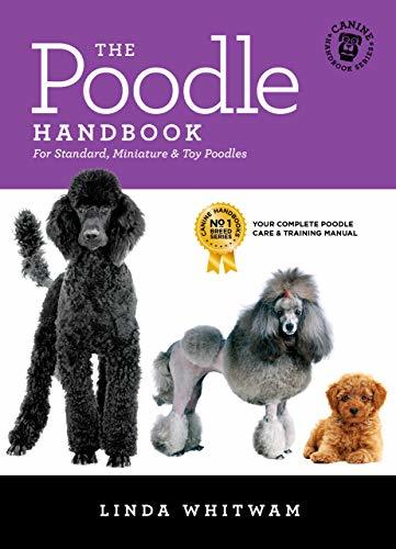 The Poodle Handbook: The Essential Guide to Toy, Miniature and Standard ...