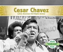 Cesar Chavez: Latino American Civil Rights Activist by Grace Hansen ...