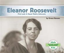 Eleanor Roosevelt: First Lady & Equal Rights Advocate by Grace Hansen ...