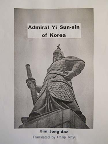 Admiral Yi Sun-sin of Korea by Jong-dae Kim | Goodreads