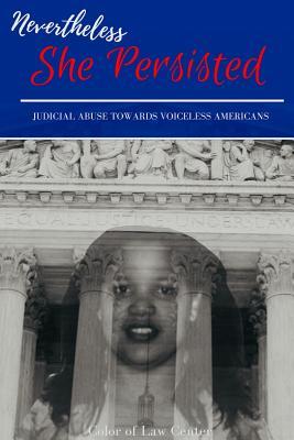 Nevertheless She Persisted: judicial abuse towards voiceless Americans ...