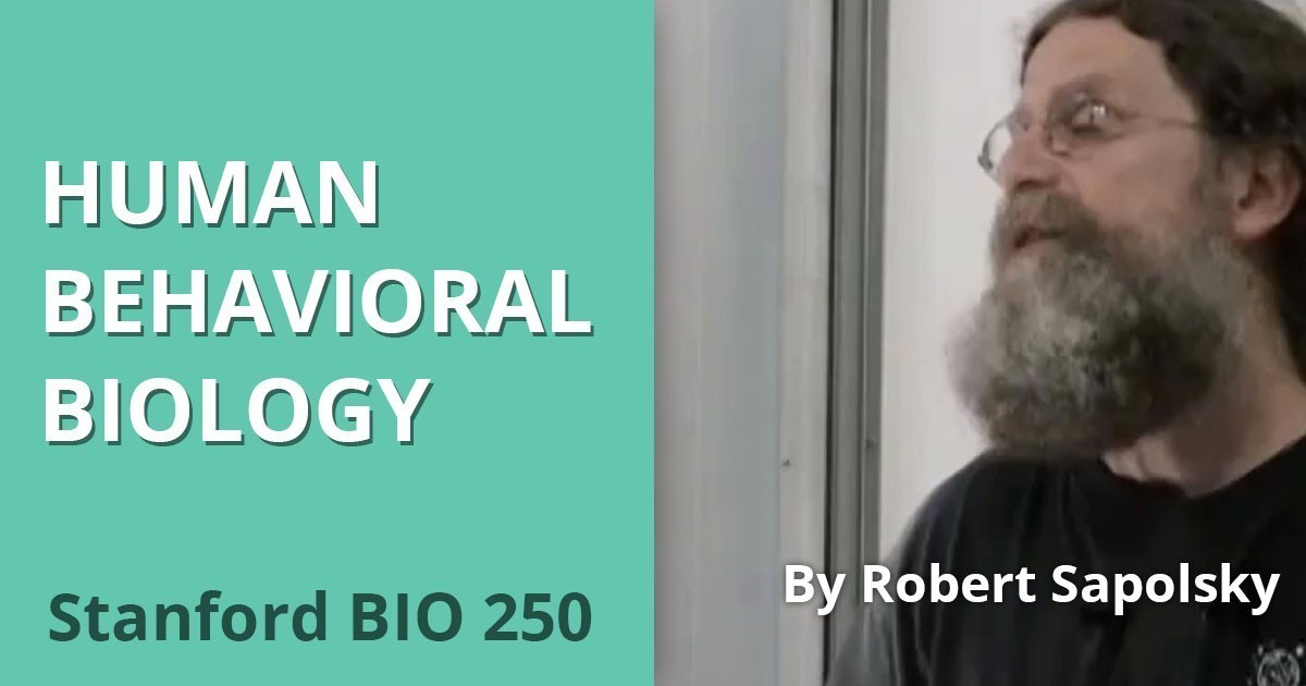 Human Behavioral Biology by Robert M. Sapolsky | Goodreads