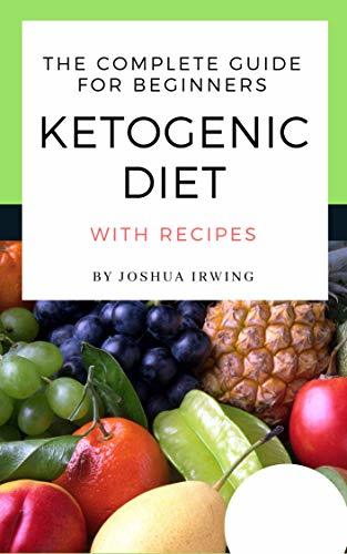 Ketogenic Diet: The Beginners Guide with the Dos, Don'ts and Recipes by ...