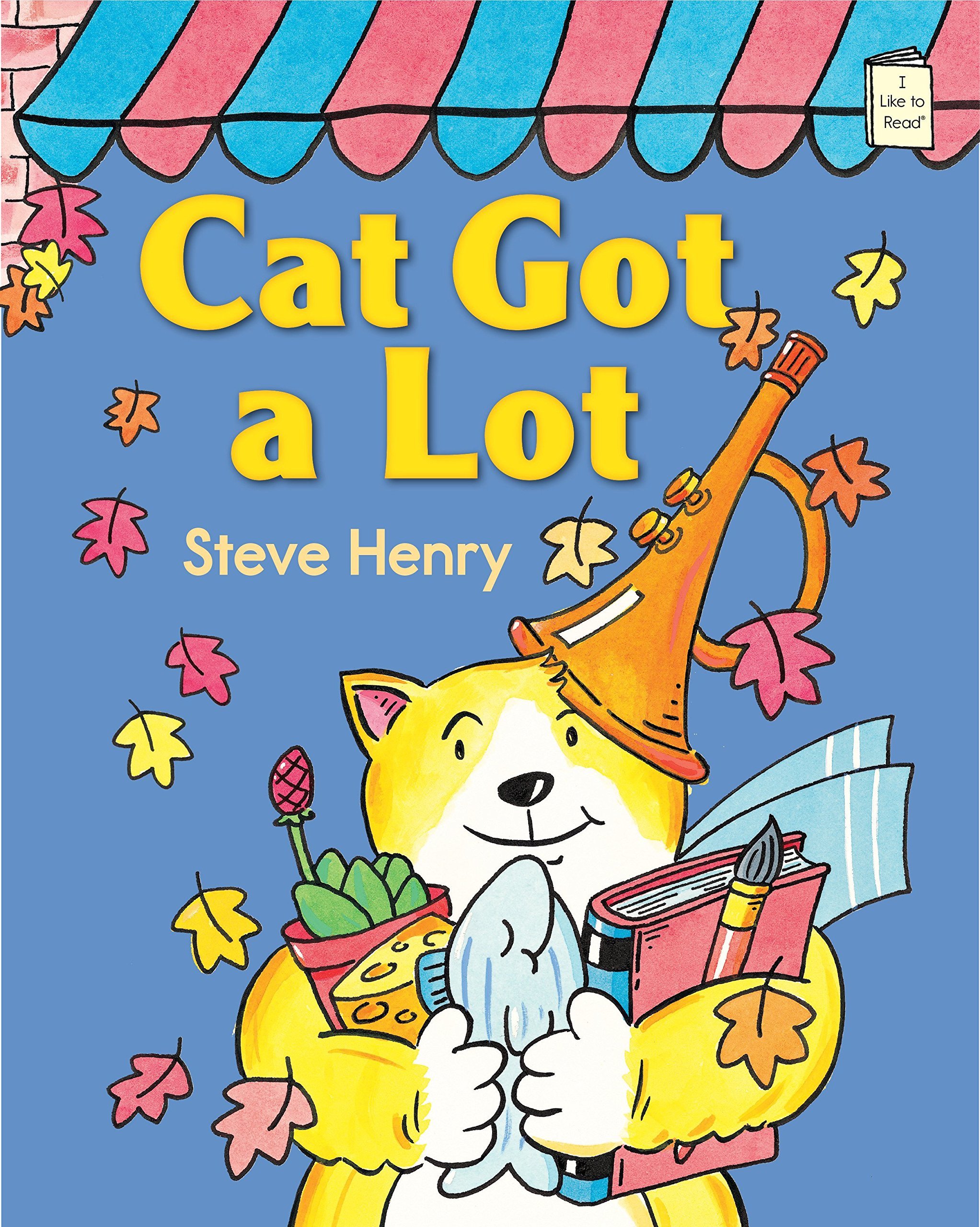 Cat Got a Lot (I Like to Read) by Steve Henry | Goodreads