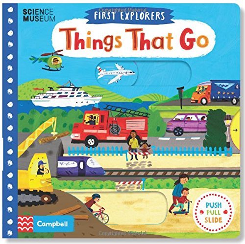 Things That Go (Campbell First Explorers) by Campbell Books | Goodreads