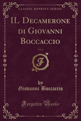 IL Decamerone di Giovanni Boccaccio, Vol. 4 by Giovanni Boccaccio ...