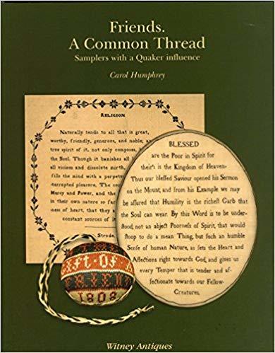 Friends - A Common Thread: Samplers with a Quaker Influence by Carol ...