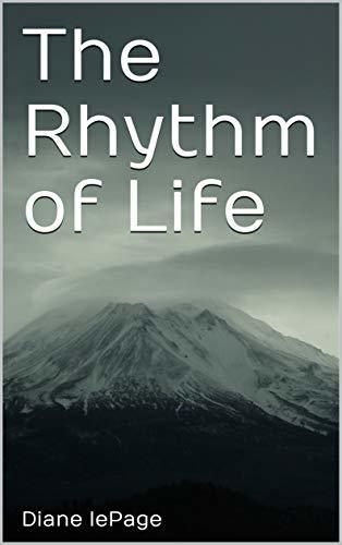 The Rhythm of Life by Diane lePage | Goodreads