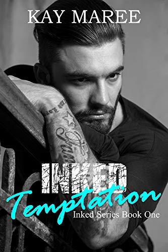 Inked Temptation (Inked Series, #1) by Kay Maree | Goodreads