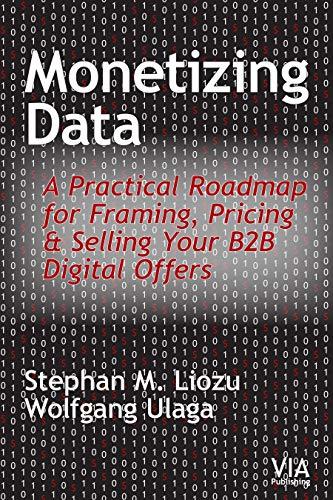 Monetizing Data: A Practical Roadmap for Framing, Pricing & Selling Your B2B Digital Offers by ...