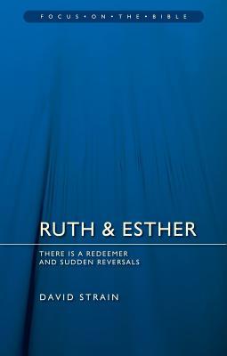 Ruth & Esther: There is a Redeemer and Sudden Reversals by David T.A ...